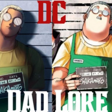 DC: Dad Lore | Questionable Questing